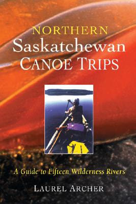 Boek | Northern Saskatchewan Canoe Trips: A Guide to 15 Wild | Hebban.nl
