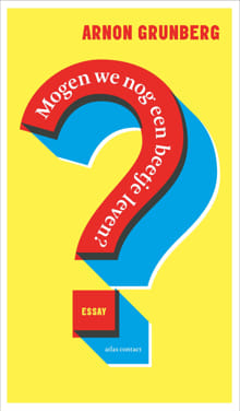 Boek | Mogen we nog een beetje leven? - Arnon Grunberg | Hebban.nl