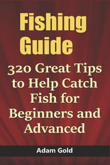 Fishing Guide: 320 Great Tips to Help Catch Fish for Beginne | Hebban.nl