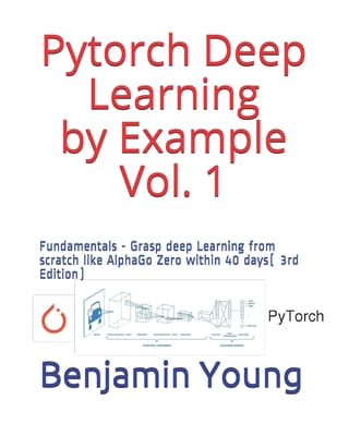 Boek | Pytorch Deep Learning by Example Vol. 1: Fundamentals | Hebban.nl