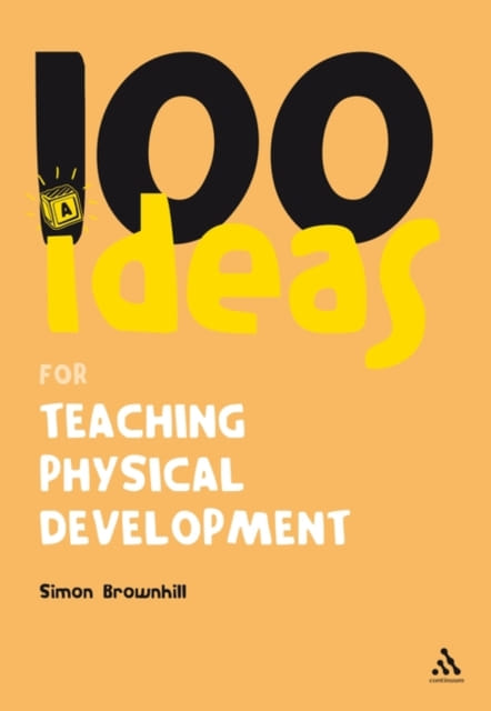 Boek | 100 Ideas for Teaching Physical Development - Dr Simo | Hebban.nl