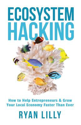 Boek | Ecosystem Hacking: How to Help Entrepreneurs & Grow Y | Hebban.nl