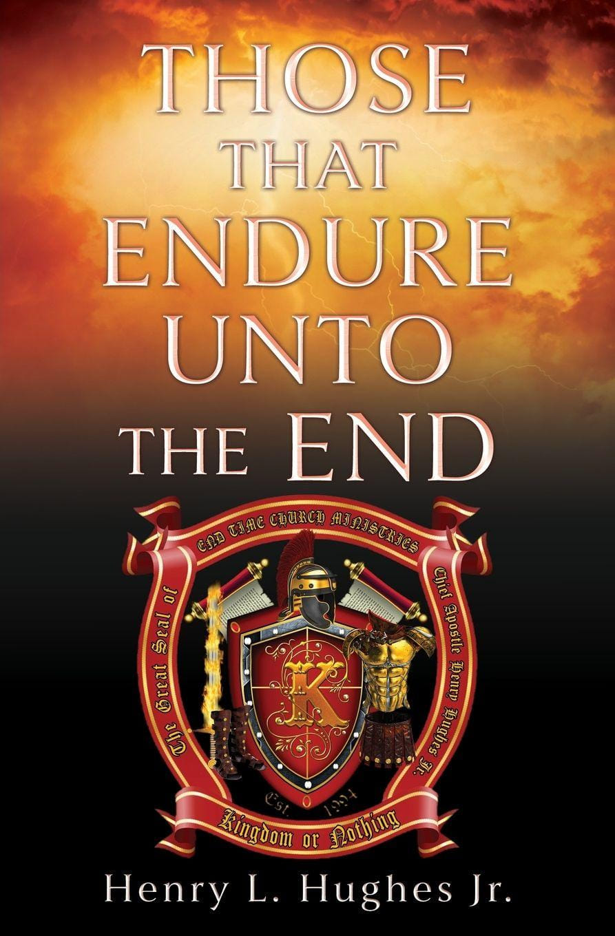 Boek | THOSE THAT ENDURE UNTO THE END - Henry L. Hughes Jr. | Hebban.nl