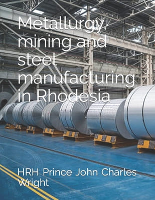 Boek | Metallurgy, mining and steel manufacturing in Rhodesi | Hebban.nl