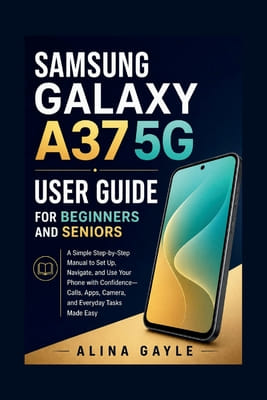 Boek | Samsung Galaxy A37 5g User Guide for Beginners and Se | Hebban.nl