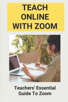 Boek | Teach Online With Zoom: Teachers' Essential Guide To | Hebban.nl