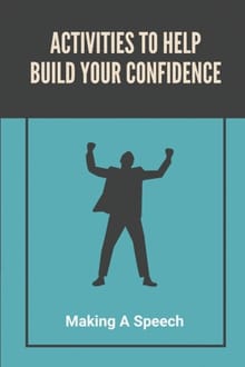 Activities To Help Build Your Confidence: Making A Speech: P | Hebban.nl